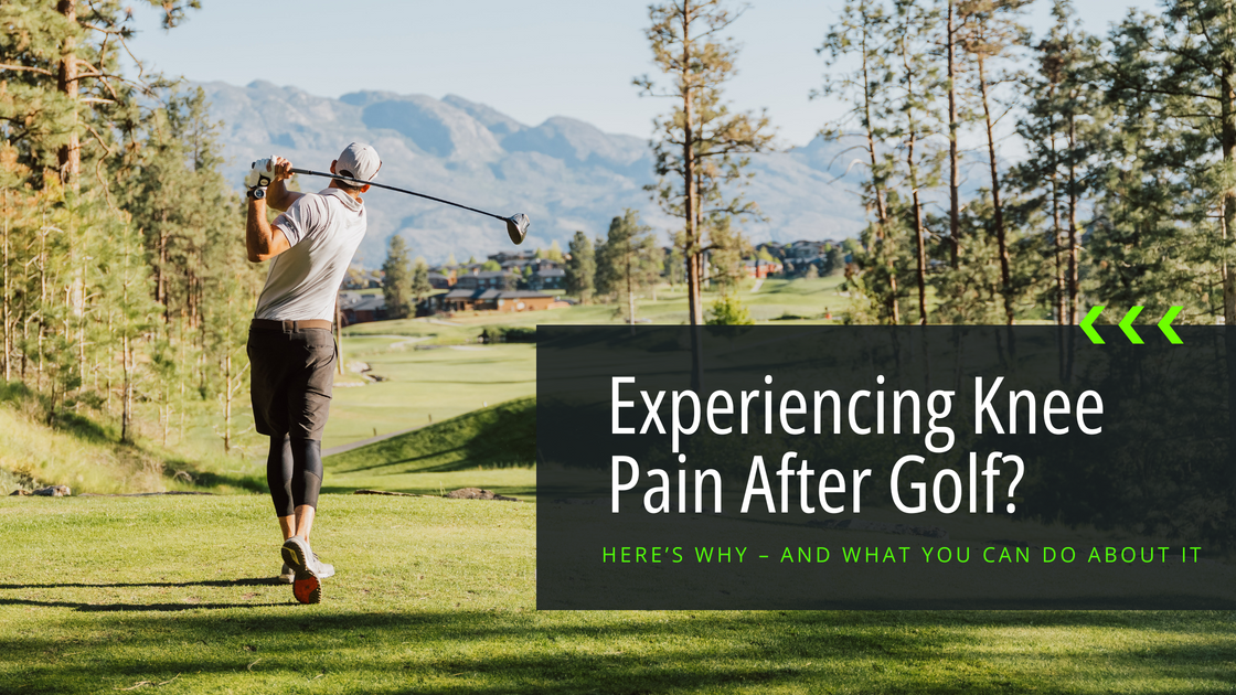 Experiencing knee pain after golf? Here's why.